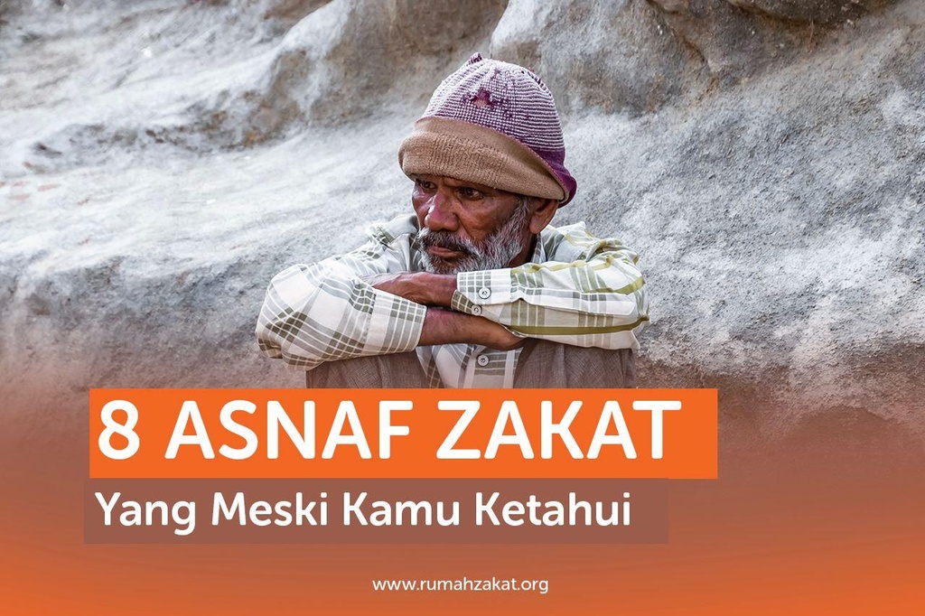 8 ASNAF ZAKAT YANG MESTI KAMU KETAHUI - Rumah Zakat