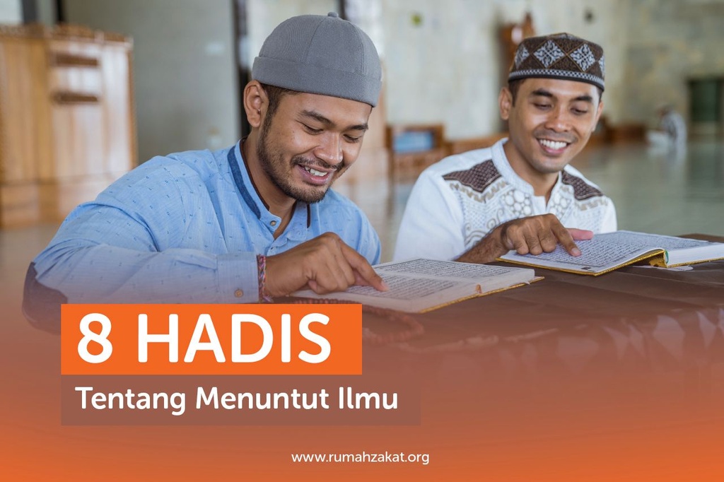 8 HADIS TENTANG MENUNTUT ILMU - Rumah Zakat