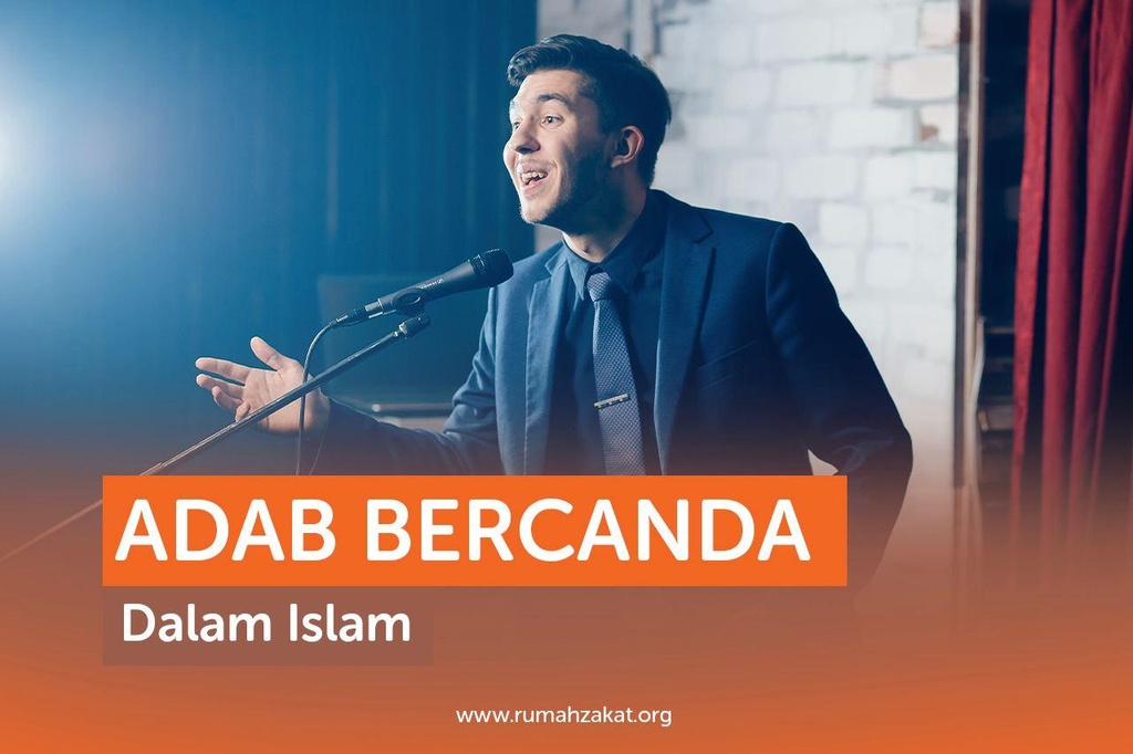 ADAB BERCANDA DALAM ISLAM - Rumah Zakat