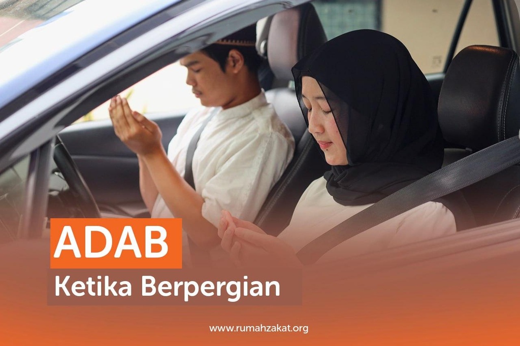 ADAB KETIKA BEPERGIAN - Rumah Zakat