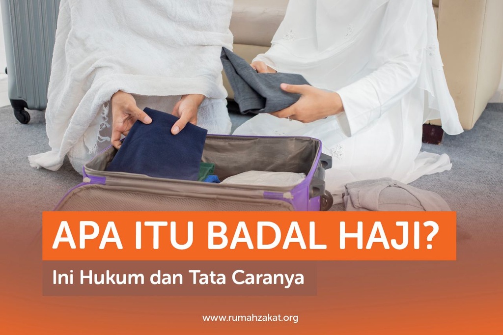 APA ITU BADAL HAJI? INI HUKUM DAN TATA CARANYA - Rumah Zakat