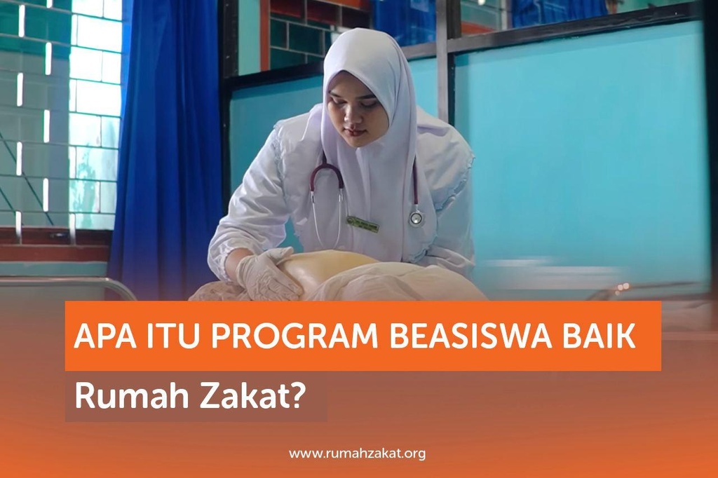 APA ITU PROGRAM BEASISWA BAIK RUMAH ZAKAT? - Rumah Zakat
