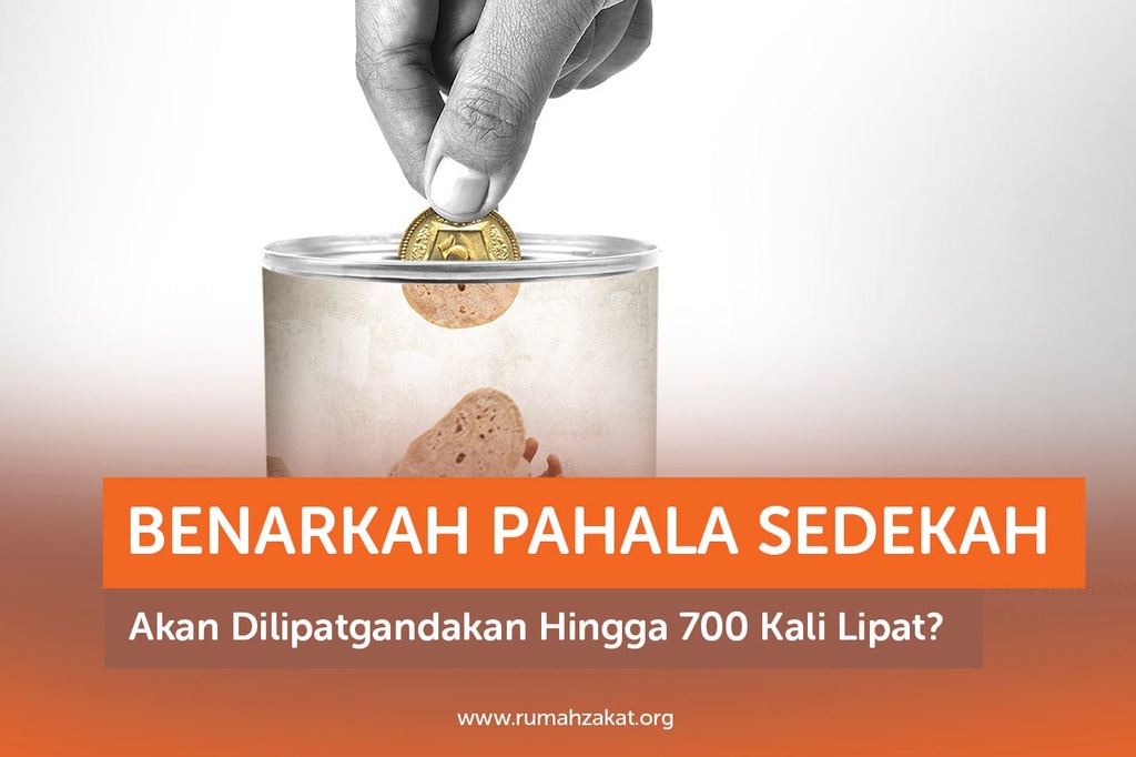 BENARKAH PAHALA SEDEKAH AKAN DILIPATGANDAKAN HINGGA 700 KALI LIPAT ...