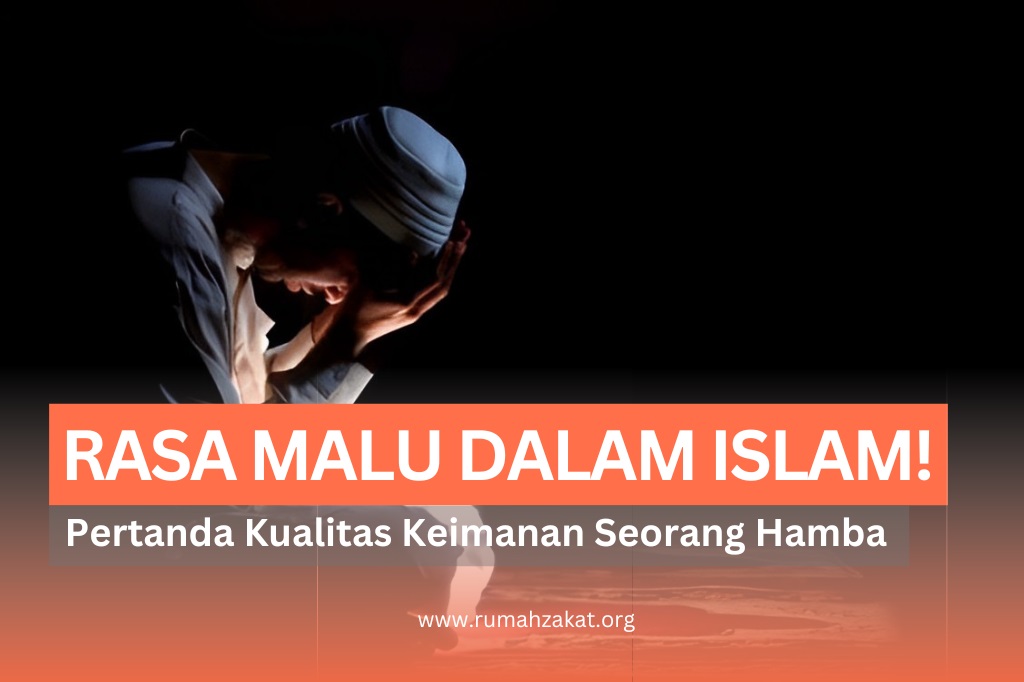 BENARKAH RASA MALU MENUNJUKKAN KUALITAS IMAN SEORANG HAMBA? - Rumah Zakat