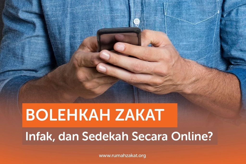 BOLEHKAH ZAKAT, INFAK, DAN SEDEKAH SECARA ONLINE? - Rumah Zakat
