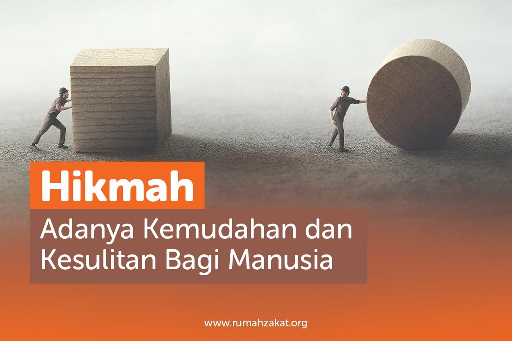HIKMAH KEMUDAHAN DAN KESULITAN DALAM HIDUP - Rumah Zakat