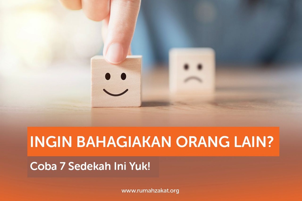 INGIN BAHAGIAKAN ORANG LAIN? COBA 7 SEDEKAH INI YUK! - Rumah Zakat