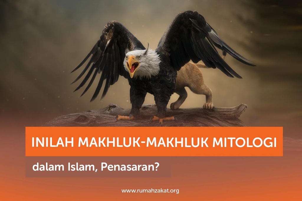 INILAH MAKHLUK-MAKHLUK MITOLOGI DALAM ISLAM, PENASARAN? - Rumah Zakat