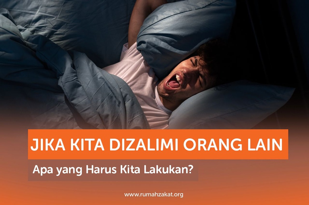 Dizalimi Orang Lain? Apa yang Harus Kita Lakukan?