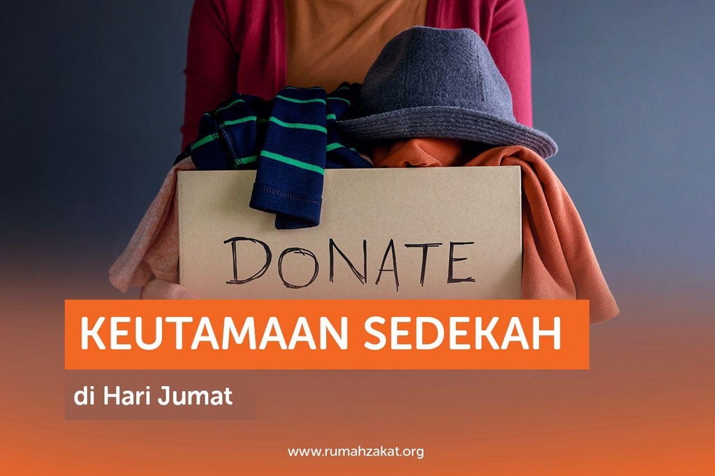 KEUTAMAAN SEDEKAH DI HARI JUMAT - Rumah Zakat