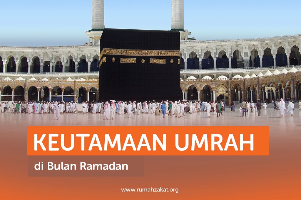 KEUTAMAAN UMRAH DI BULAN RAMADAN - Rumah Zakat