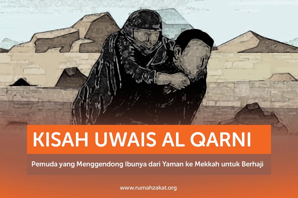 KISAH HARU UWAIS AL-QARNI KEPADA IBUNYA - Rumah Zakat