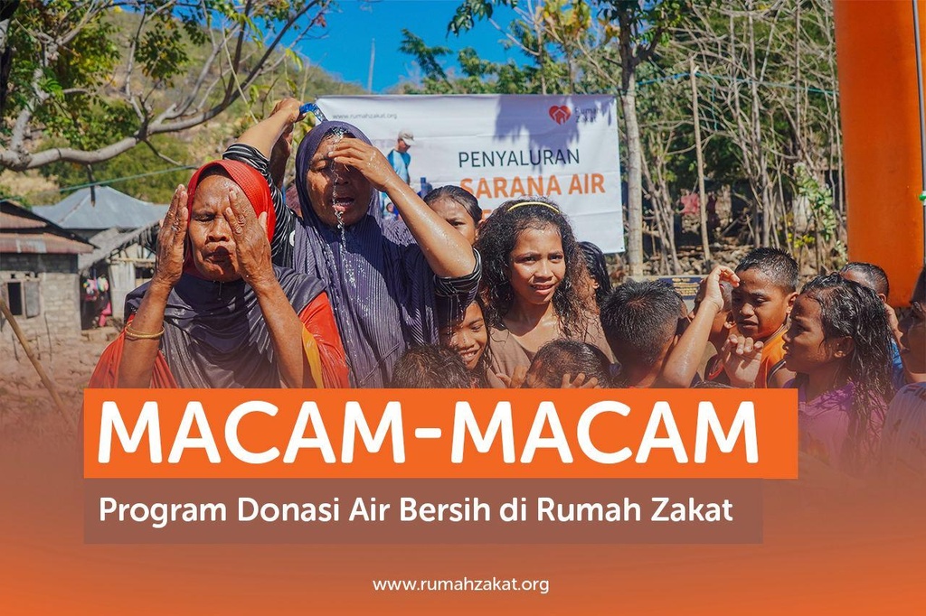 MACAM-MACAM PROGRAM DONASI AIR BERSIH DI RUMAH ZAKAT - Rumah Zakat
