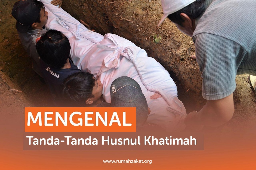 MENGENAL TANDA-TANDA HUSNUL KHATIMAH (BAGIAN 1) - Rumah Zakat