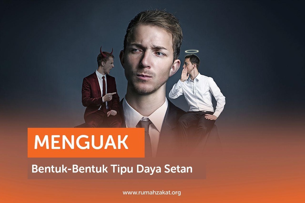 MENGUAK BENTUK-BENTUK TIPU DAYA SETAN (BAGIAN 1) - Rumah Zakat