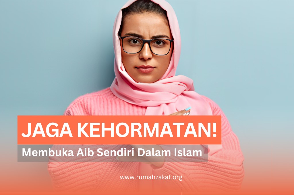 Pandangan Islam Mengenai Orang yang Membuka Aibnya Sendiri - Rumah Zakat