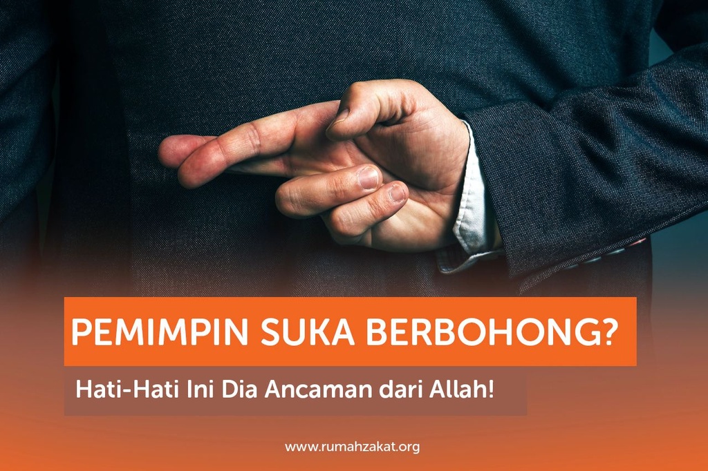 PEMIMPIN SUKA BERBOHONG? HATI-HATI INI DIA ANCAMAN DARI ALLAH! - Rumah ...
