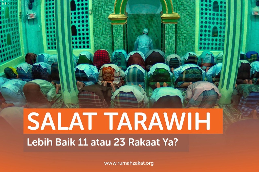 SALAT TARAWIH LEBIH BAIK 11 ATAU 23 RAKAAT YA? - Rumah Zakat