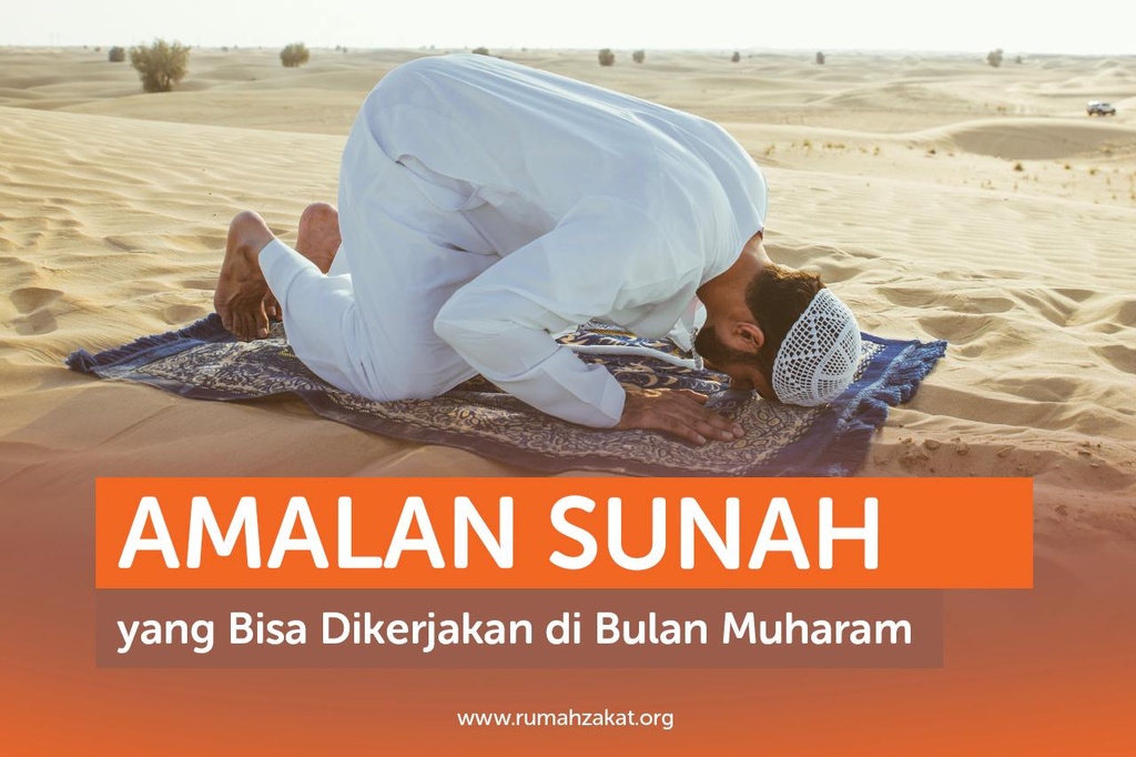 AMALAN SUNAH YANG BISA DIKERJAKAN DI BULAN MUHARAM - Rumah Zakat AMALAN SUNAH YANG BISA DIKERJAKAN DI BULAN MUHARAM - Rumah Zakat