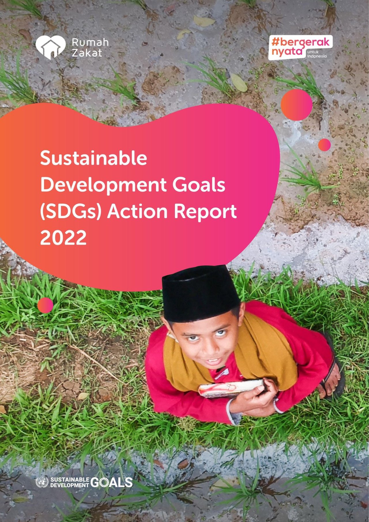 Sustainable Development Goals (SDGs) Action Report 2022 - Rumah Zakat
