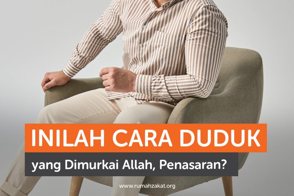 Inilah Cara Duduk yang Dimurkai Allah, Penasaran? - Rumah Zakat