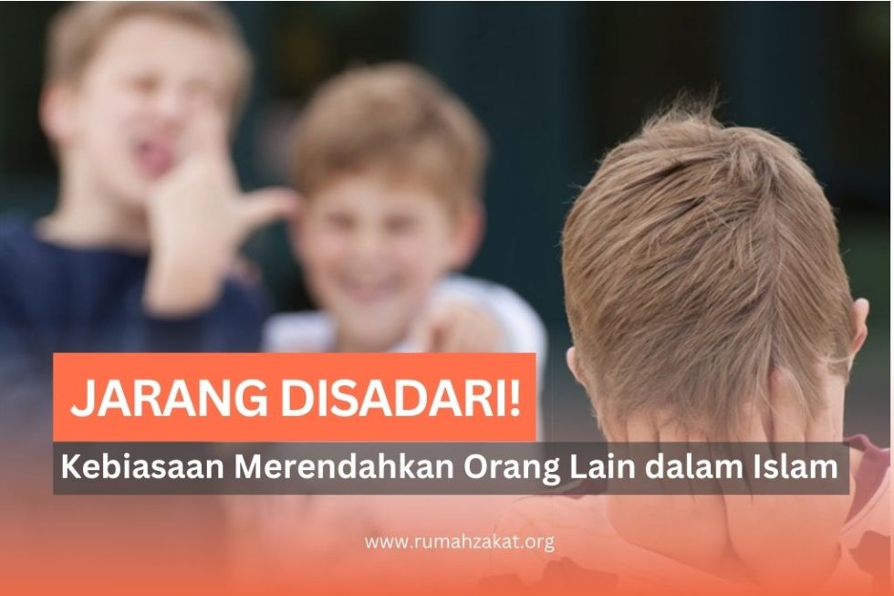 Ketahui! Kebiasaan Merendahkan Orang Lain dalam Islam
