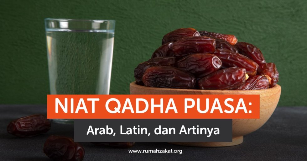 Niat Qadha Puasa: Bacaan Arab, Latin, dan Artinya